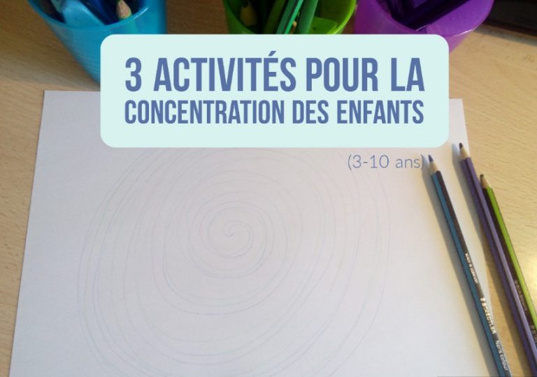 3 activités pour la concentration des enfants (3-10 ans)