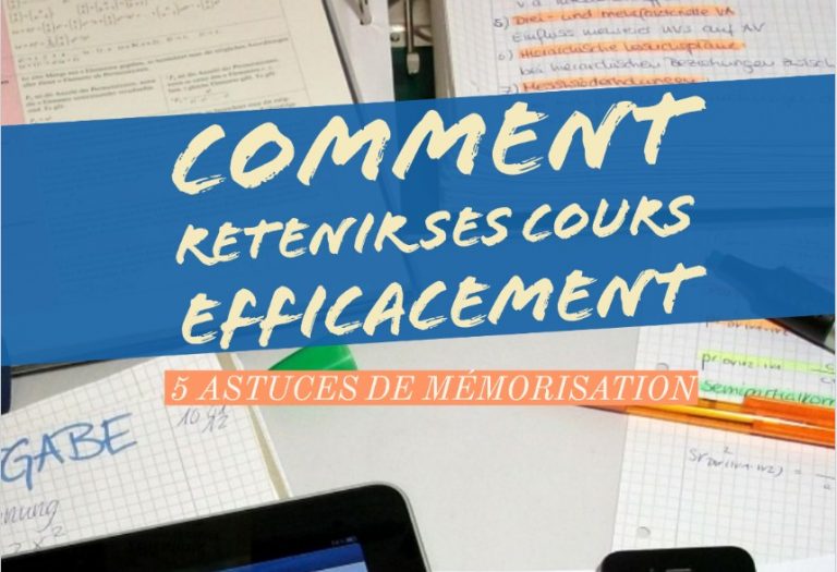 Comment retenir ses cours efficacement : 5 astuces de mémorisation