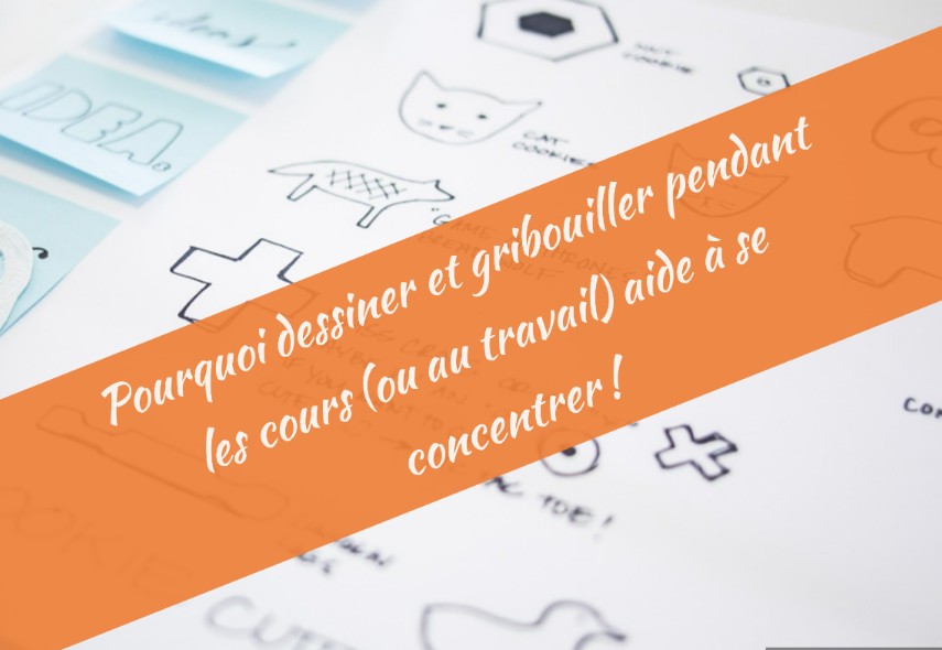 Dessiner et gribouiller pendant les cours aide à se concentrer.