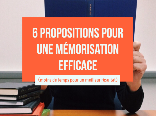 6 propositions pour une mémorisation efficace (moins de temps pour un ...