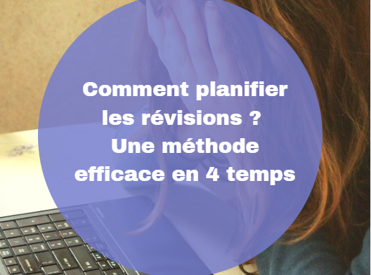 Comment planifier les révisions ? Une méthode efficace en 4 temps