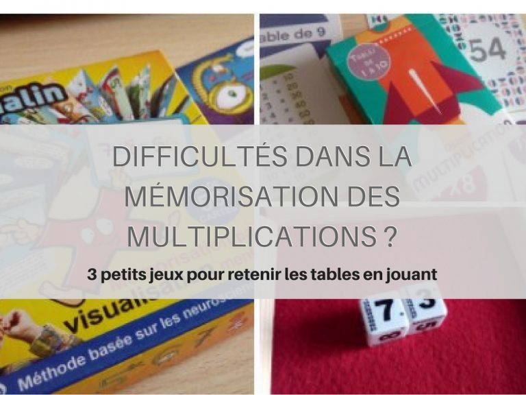 Difficultés dans la mémorisation des multiplications ? 3 petits jeux ...