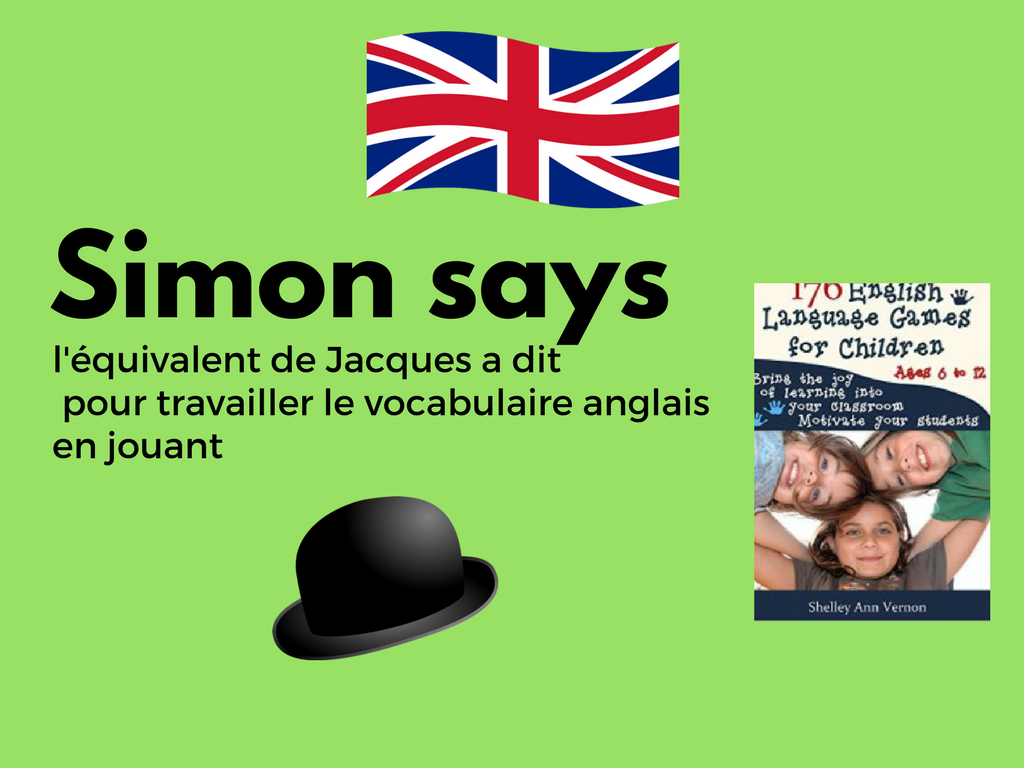 Simon says : l'équivalent de Jacques a dit pour travailler le ...