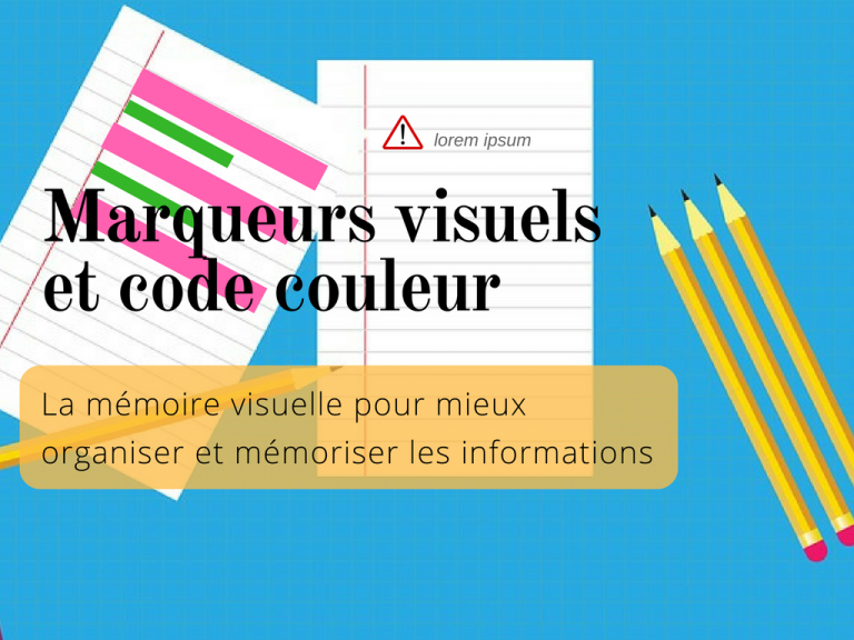 Marqueurs visuels et code couleur : la mémoire visuelle pour mieux ...