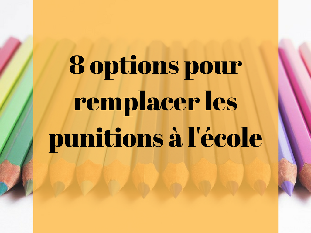8 options pour remplacer les punitions à l'école