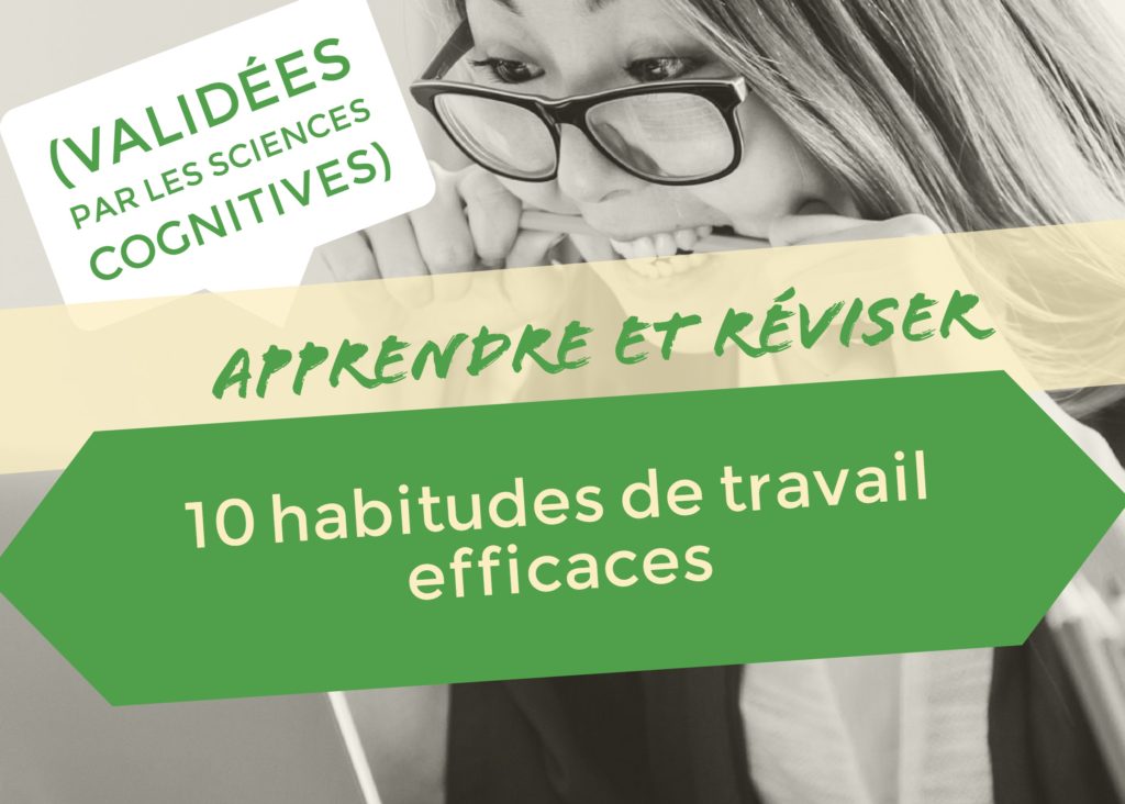 10 habitudes de travail efficaces pour apprendre (sciences cognitives)