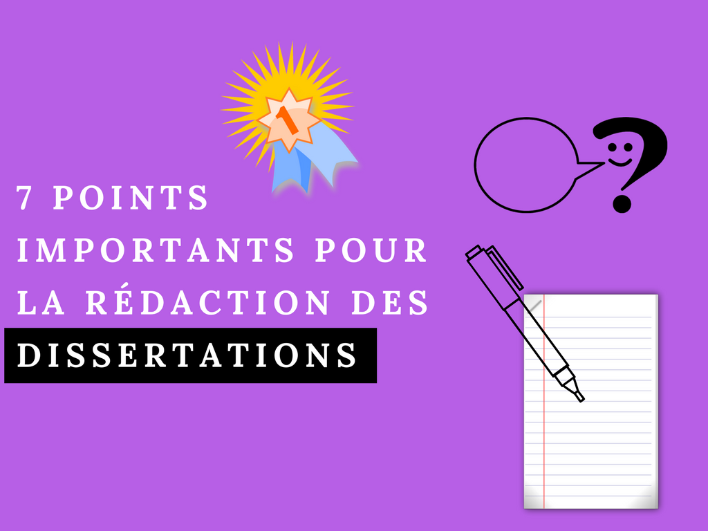 7 points importants pour la rédaction des dissertations