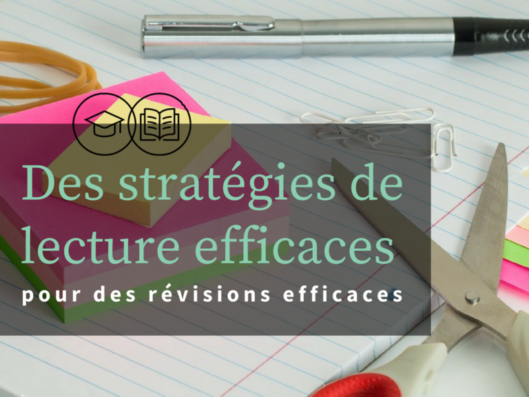 Des stratégies de lecture efficaces pour des révisions efficaces