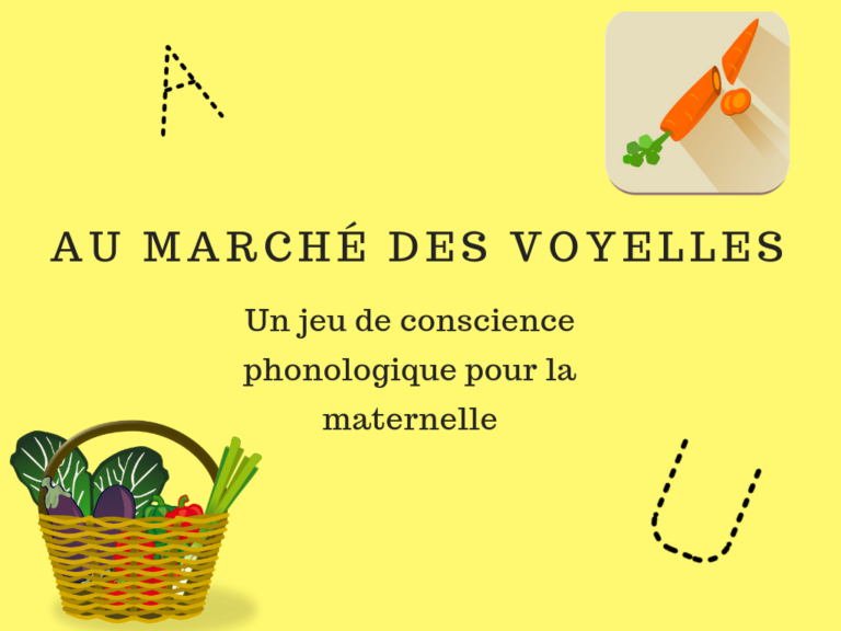 Au marché des voyelles : un jeu de conscience phonologique pour la ...