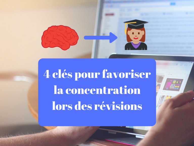 4 clés pour favoriser la concentration lors des révisions