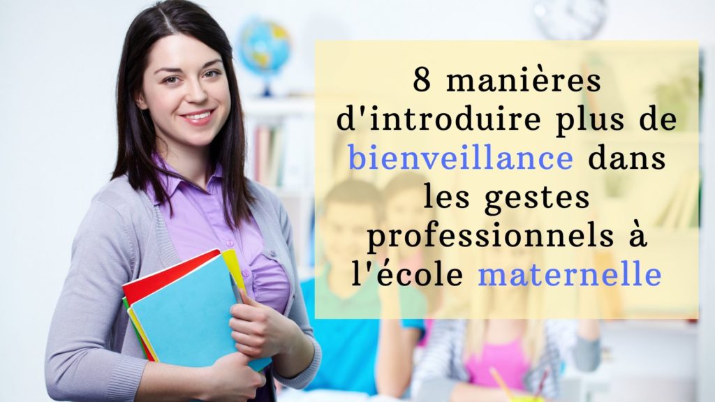 8 manières d'introduire plus de bienveillance à l'école maternelle