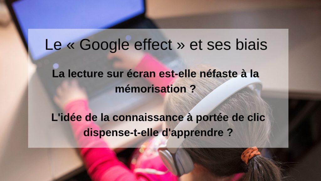 Google effect écran mémorisation - Apprendre, réviser, mémoriser