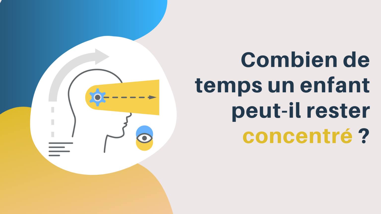 Combien de temps un enfant peut rester concentré