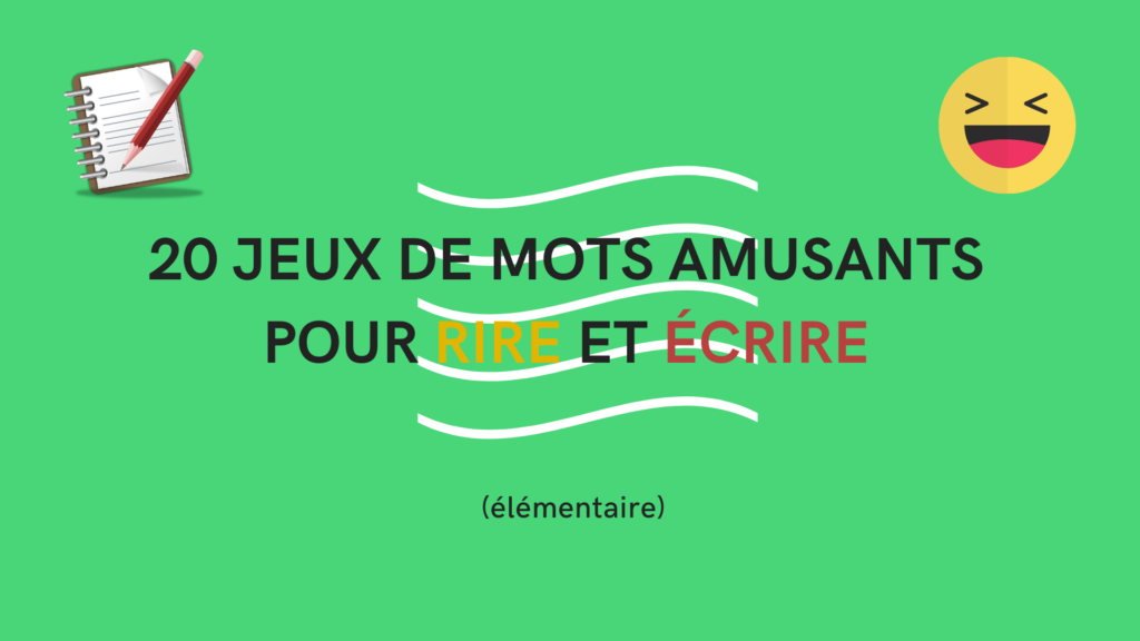 20 jeux de mots pour les enfants (écrire en CM1/ CM2)