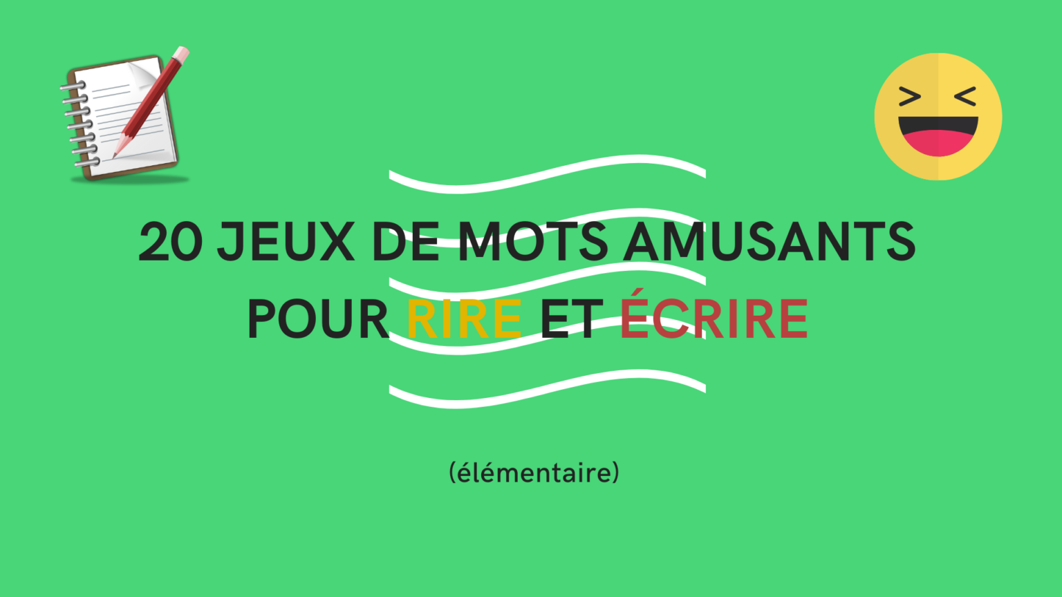 20 jeux de mots pour les enfants (écrire en CM1/ CM2)
