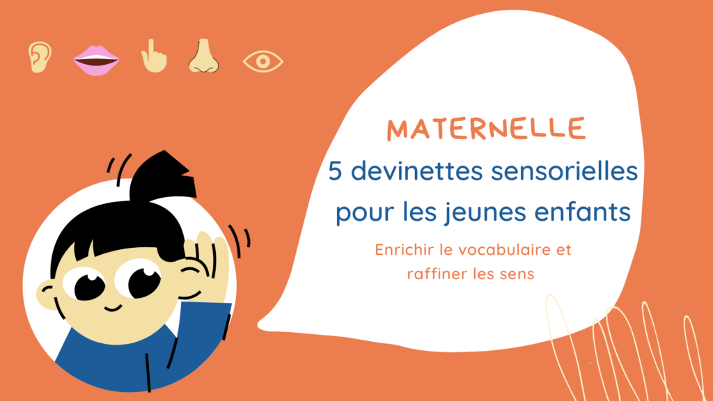 5 devinettes sensorielles pour les jeunes enfants (maternelle)