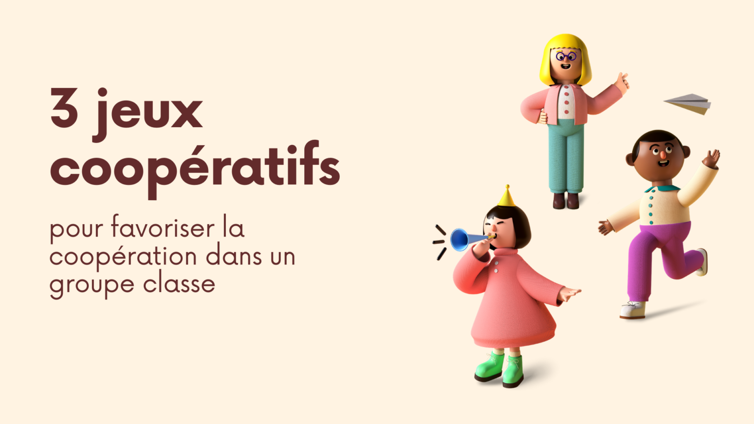3 jeux coopératifs pour favoriser la coopération dans un groupe classe
