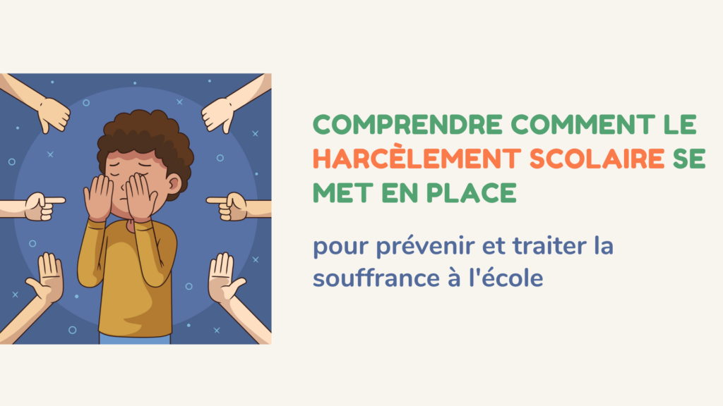 Comprendre comment le harcèlement scolaire se met en place