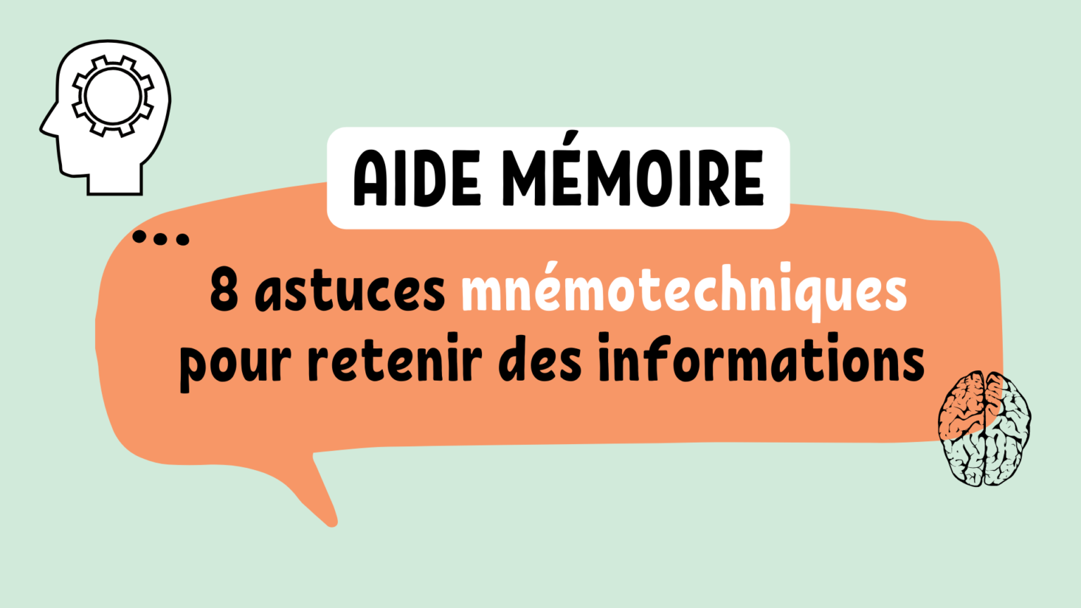 Aide mémoire : 8 astuces mnémotechniques pour retenir des informations