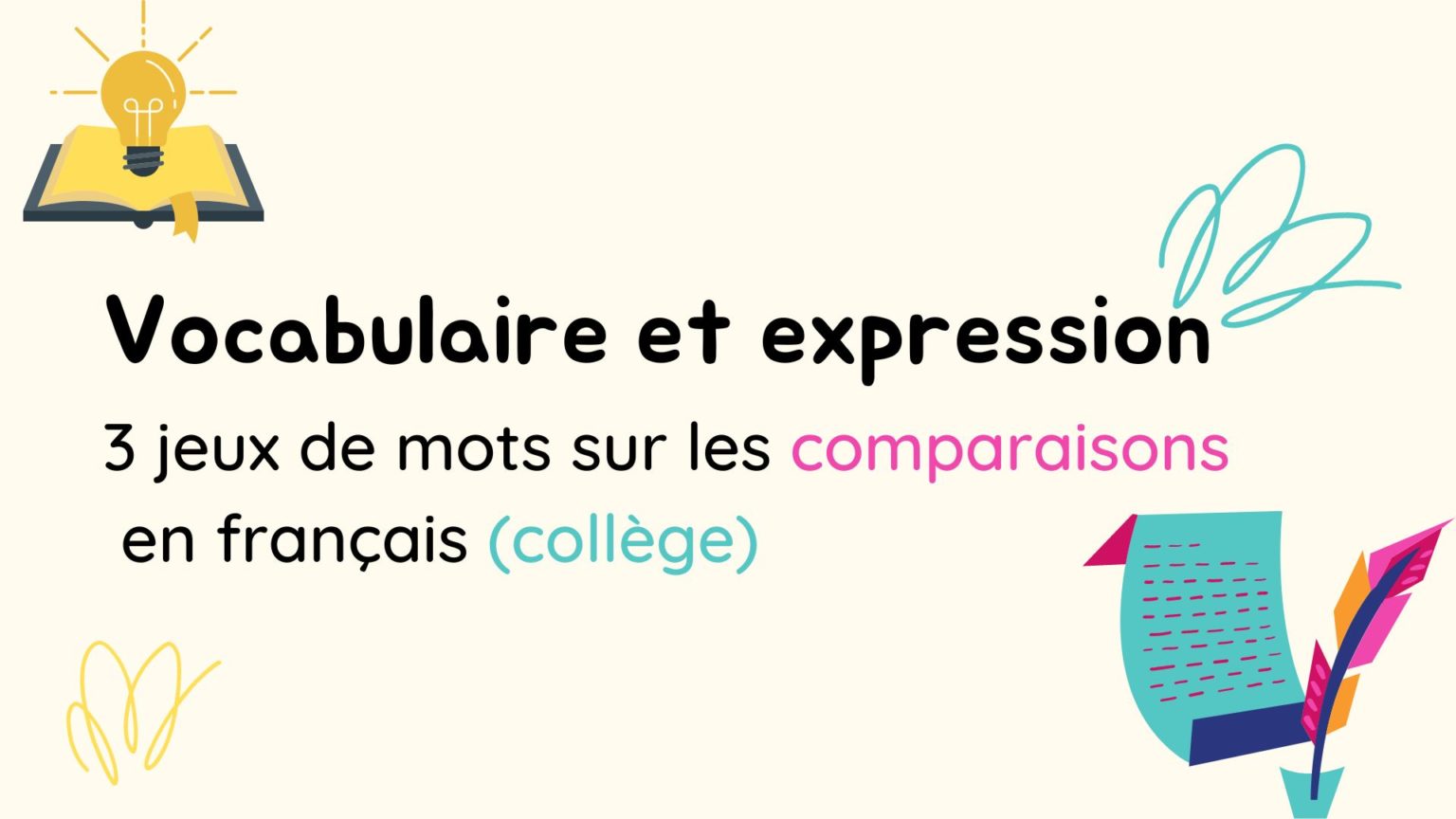 Vocabulaire : 3 jeux de mots sur les comparaisons en français (collège)
