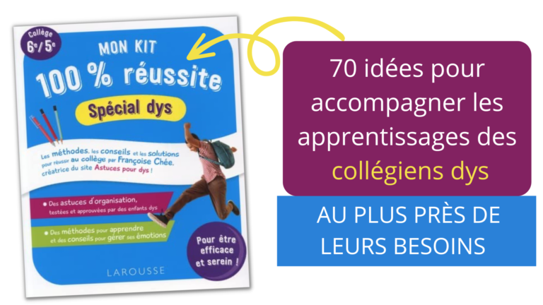 Kit réussite, spécial dys au collège : 70 idées pour les apprentissages
