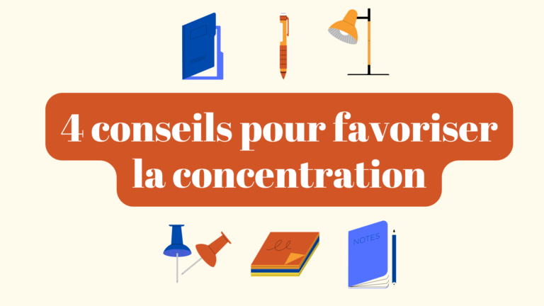 4 conseils pour favoriser la concentration - Apprendre, réviser, mémoriser