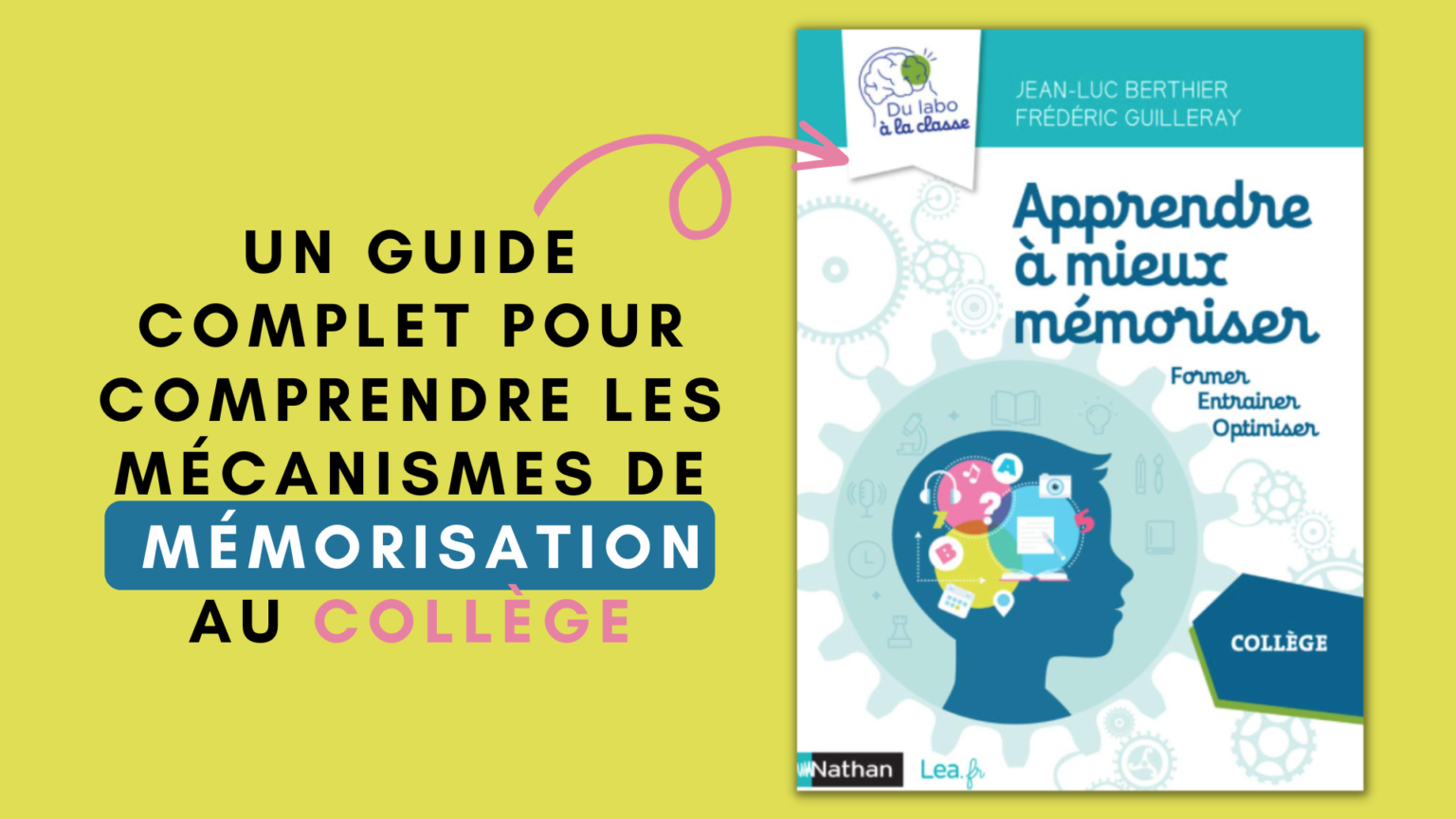 Apprendre à mieux mémoriser : un guide sur la mémorisation au collège