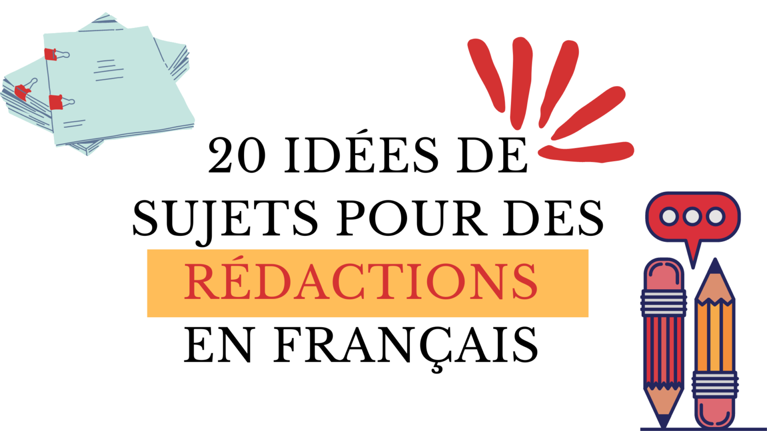 20 idées de sujets pour des rédactions en français