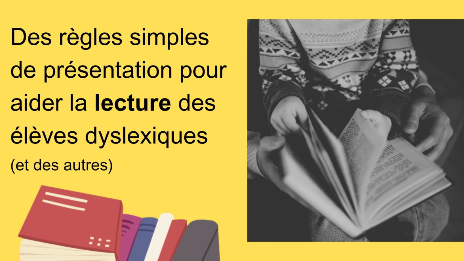 Comment aider la lecture des élèves dyslexiques (et des autres)