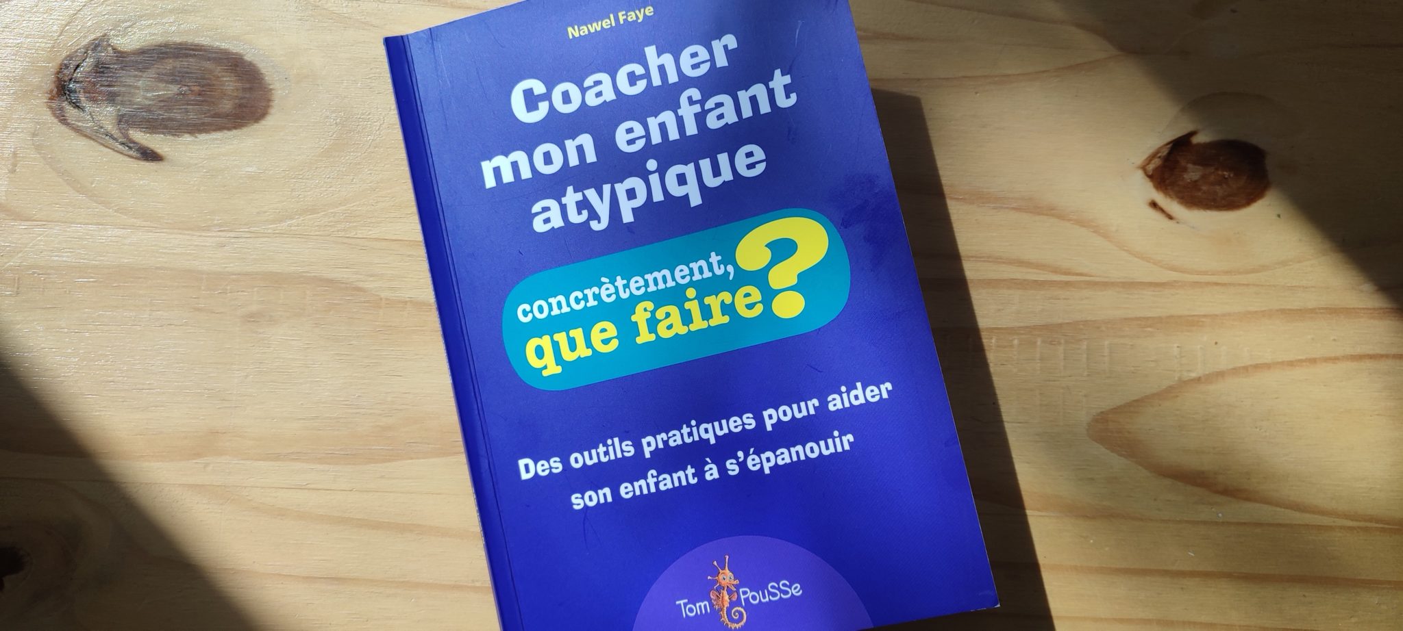 Coacher mon enfant atypique : un livre pour les parents.