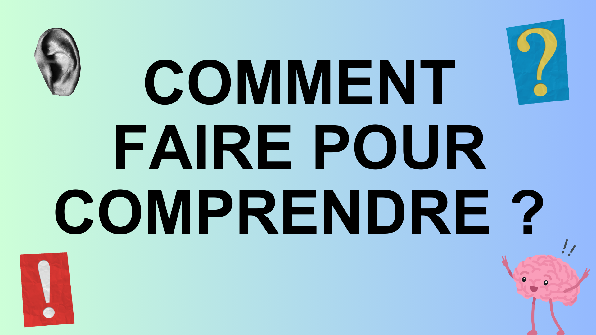 Comment faire pour comprendre ? - Apprendre, réviser, mémoriser