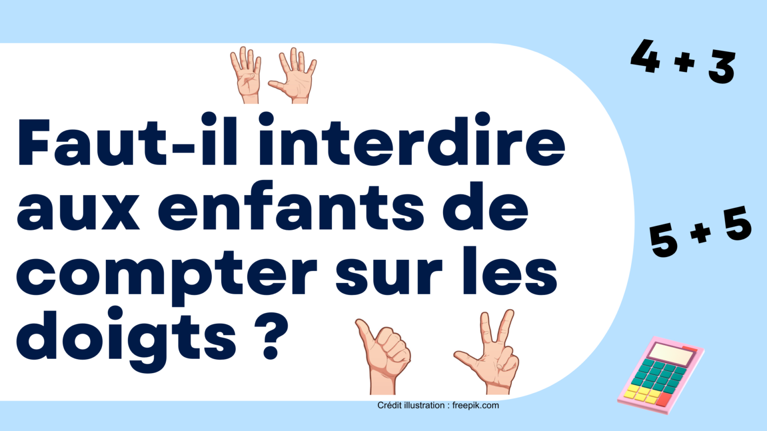 Faut-il interdire aux enfants de compter sur les doigts