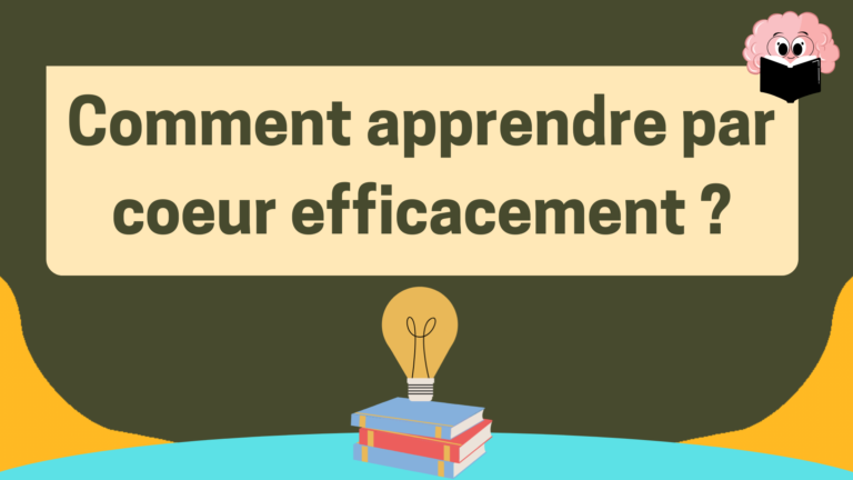 Comment apprendre par coeur efficacement