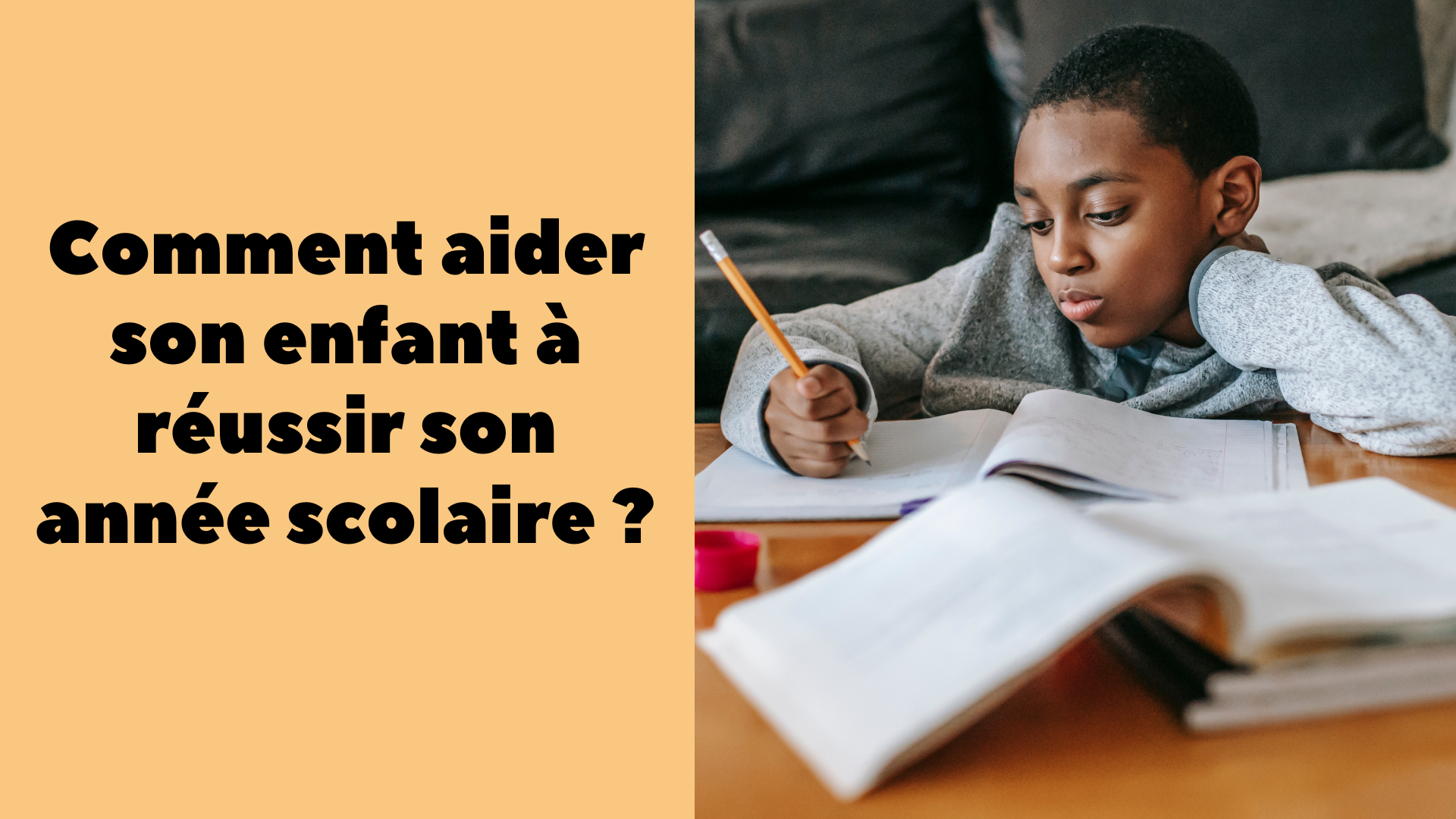 Comment aider son enfant à optimiser ses chances de réussir son année ... Comment aider son enfant à optimiser ses chances de réussir son année ...