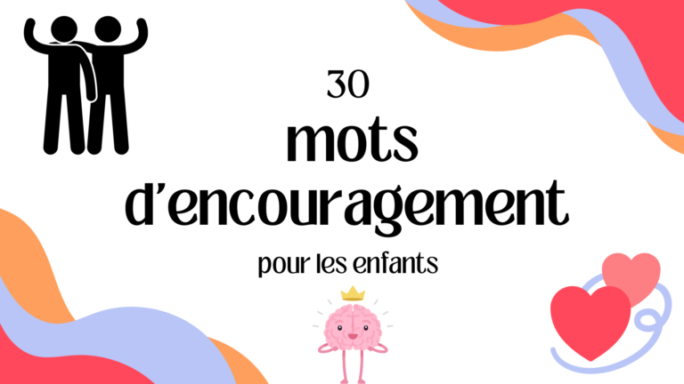 30 mots d'encouragement pour les enfants - Apprendre, réviser, mémoriser