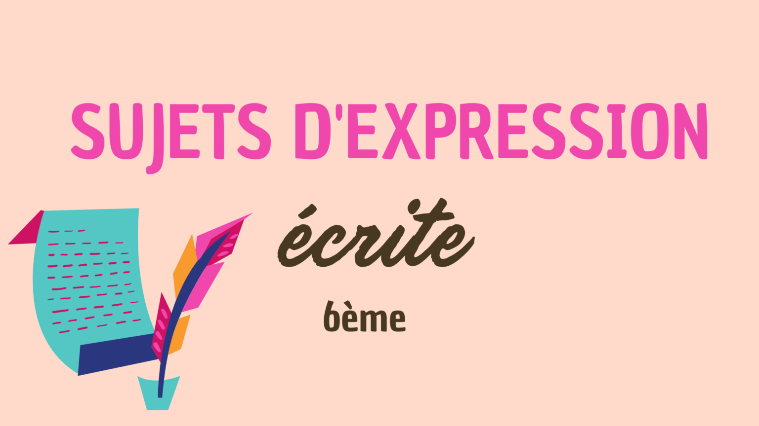 Sujets d'expression écrite (6ème) - Apprendre, réviser, mémoriser